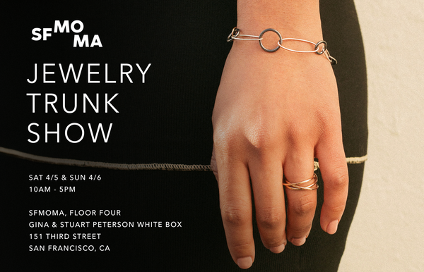Sat. April 5th + Sun, April 6th: Jewelry Trunk Show at SFMOMA | Colleen ...